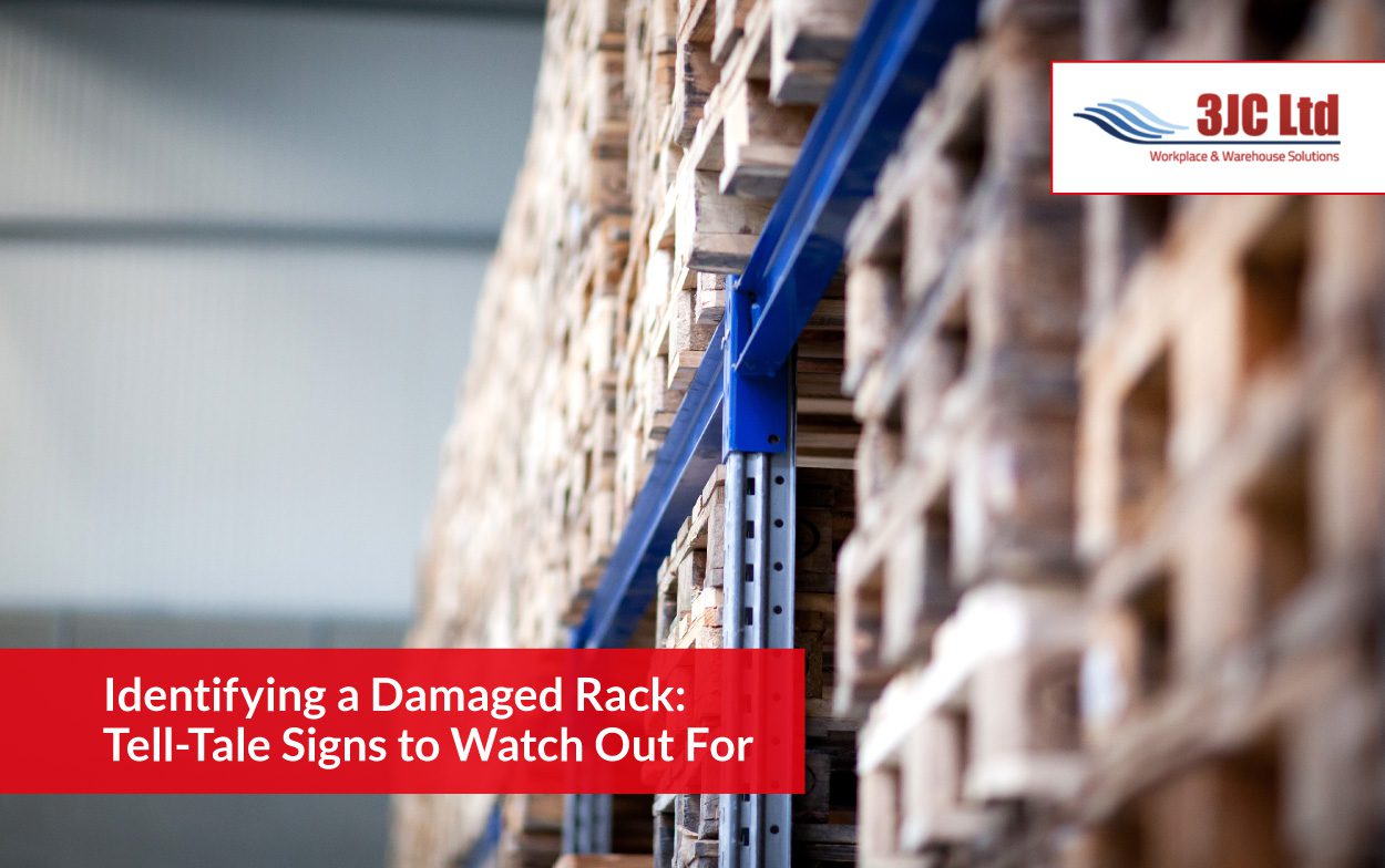 Identifying a Damaged Rack: Tell-Tale Signs to Watch Out For - 3JC