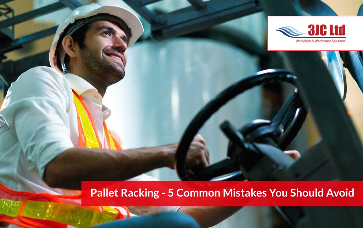 Pallet Racking - 5 Common Mistakes You Should Avoid - 3jc