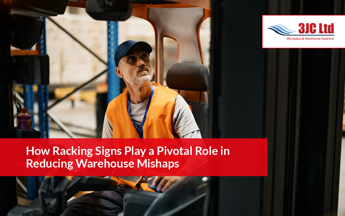 How Racking Signs Play a Pivotal Role in Reducing Warehouse Mishaps - 3jc