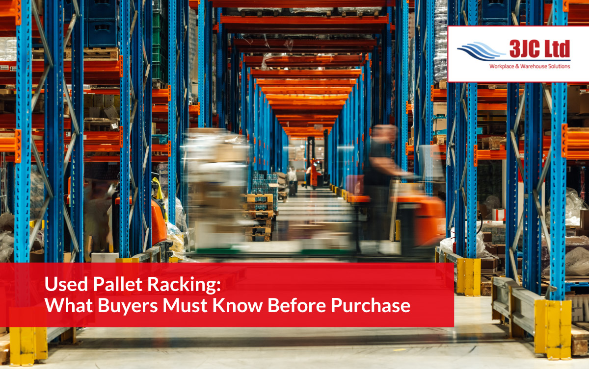 Used Pallet Racking: What Buyers Must Know Before Purchase - 3jc